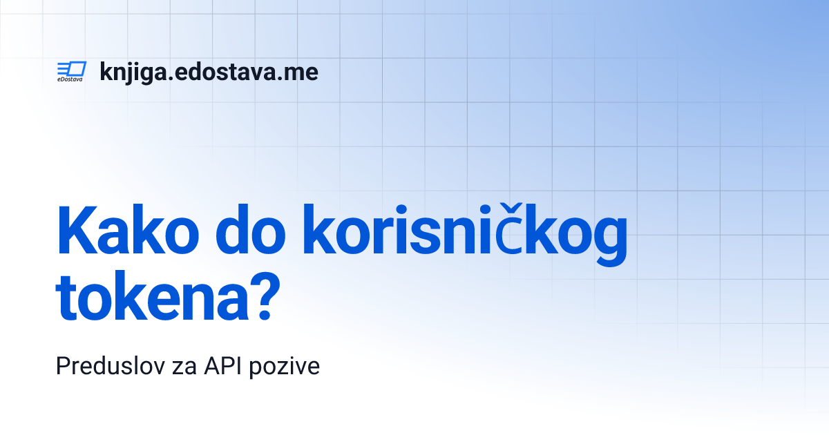 Kako do korisničkog tokena? | knjiga.edostava.me